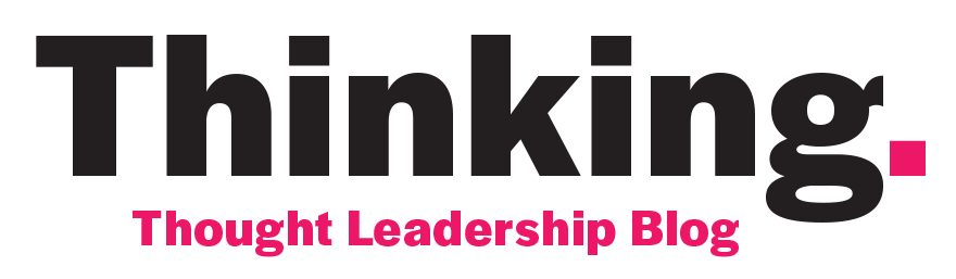 Thinking. Thought Leadership Blog